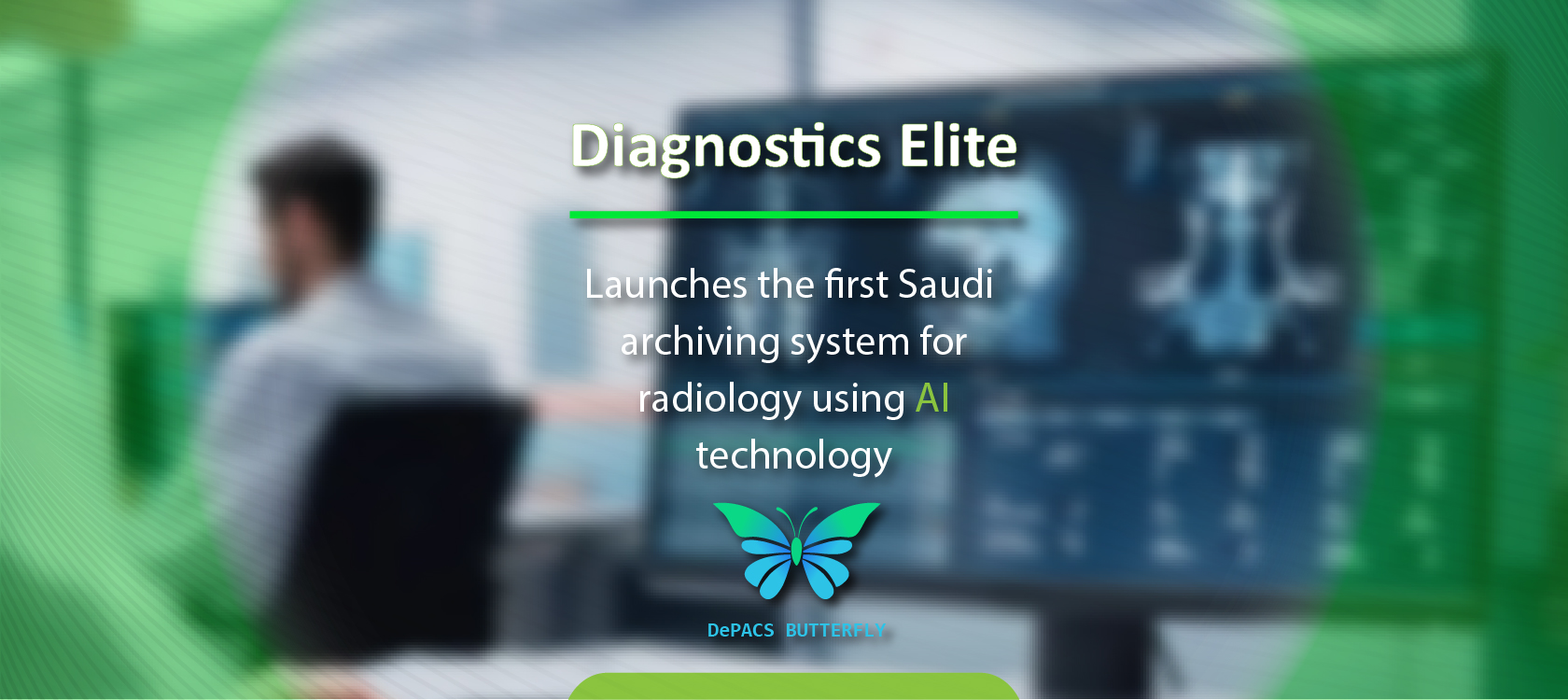 Diagnostics Elite – The First Saudi Excellence From Image To Diagnosis